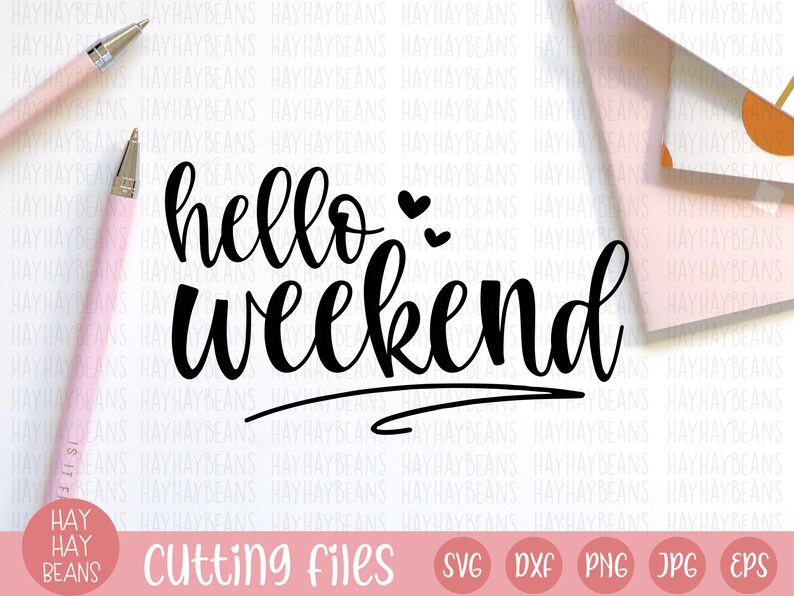 Hello Weekend Svg Weekend Svg Friday Svg Funny Quote Svg - Etsy