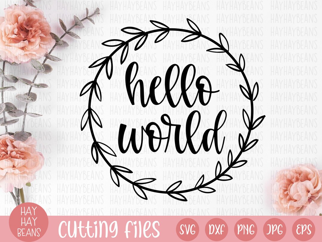 Hello World Svg | Newborn Svg | Baby Svg | I'm New Here Svg | New Baby ...