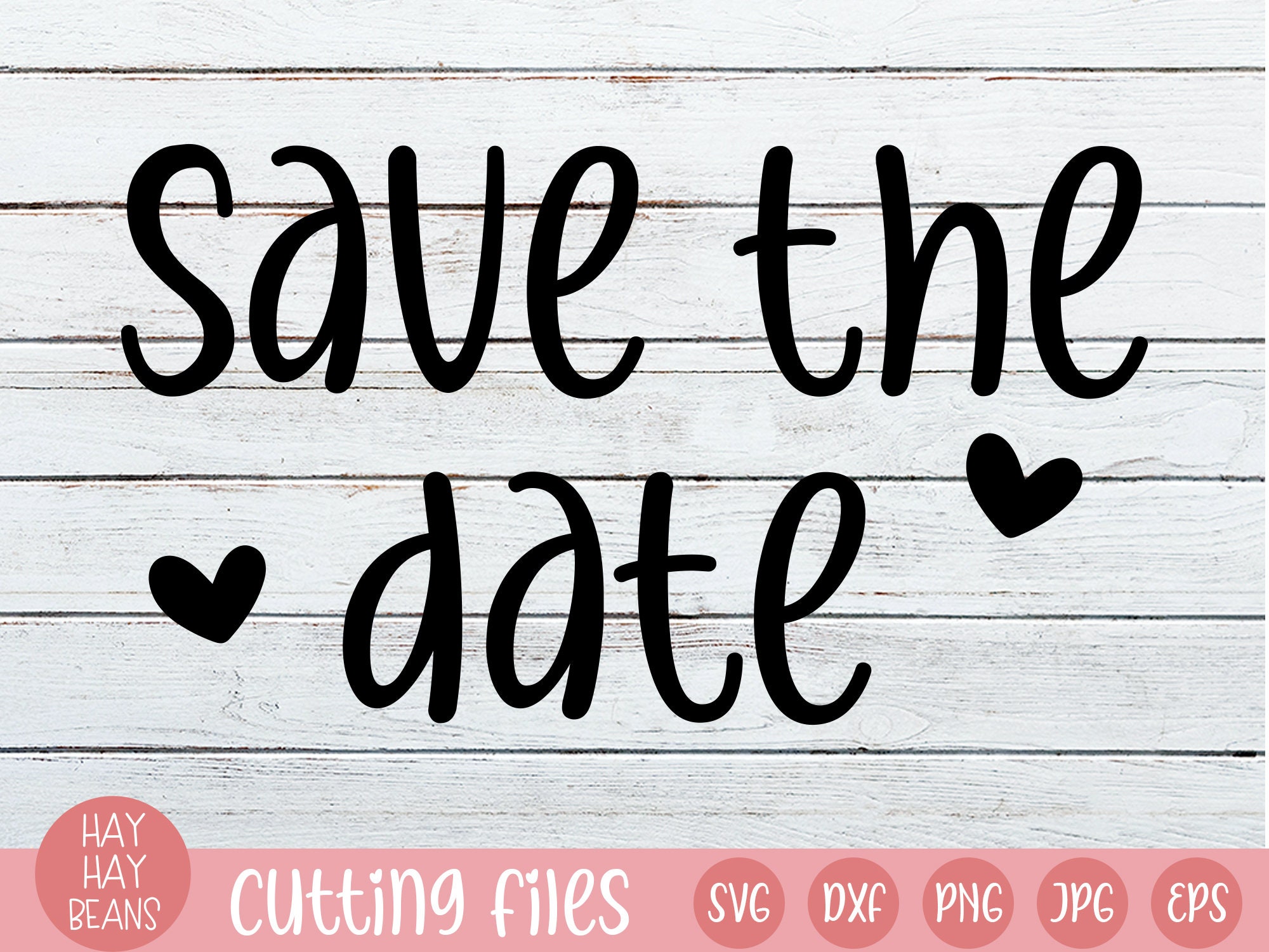 Save the Date Svg Cricut Cut Files Svg Png Jpg Eps Dxf - Etsy