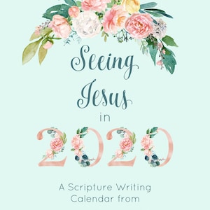 2020 Seeing Jesus in 2020 Scripture Writing Plans (digital Download ...