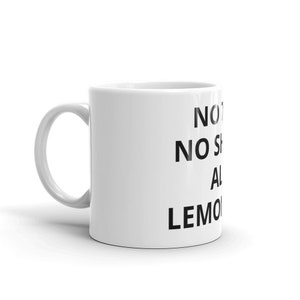 No Tea No Shade All Lemonade Coffee Mug Urban Saying Funny Phrase ...