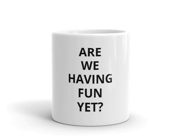 We Having Fun Yet - Etsy