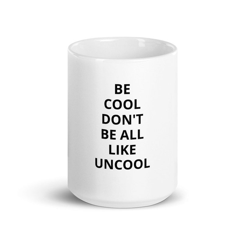 Be Cool Don't Be Like All Uncool Coffee Mug RHONY Real - Etsy