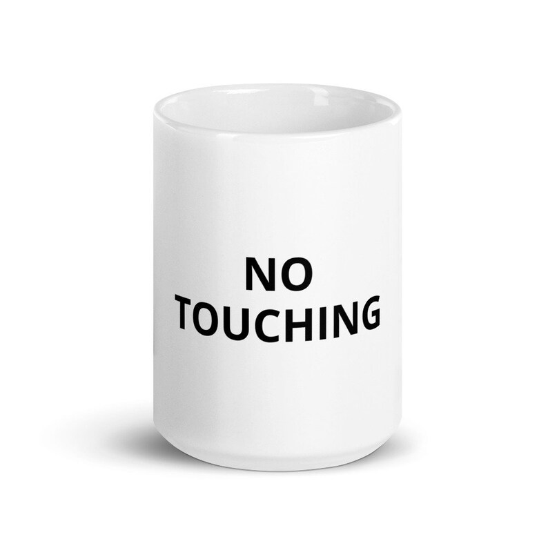 No Touching Coffee Mug TV Show Classic Funny Saying Gag Gift - Etsy