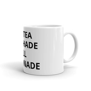 No Tea No Shade All Lemonade Coffee Mug Urban Saying Funny Phrase ...