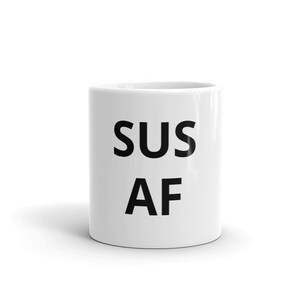 SUS AF Coffee Mug Urban Phrase Funny Novelty Gag Gift - Etsy