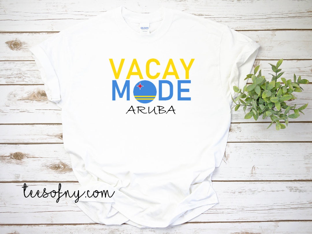 Vacay Mode Aruba Vacation T Shirt - Etsy