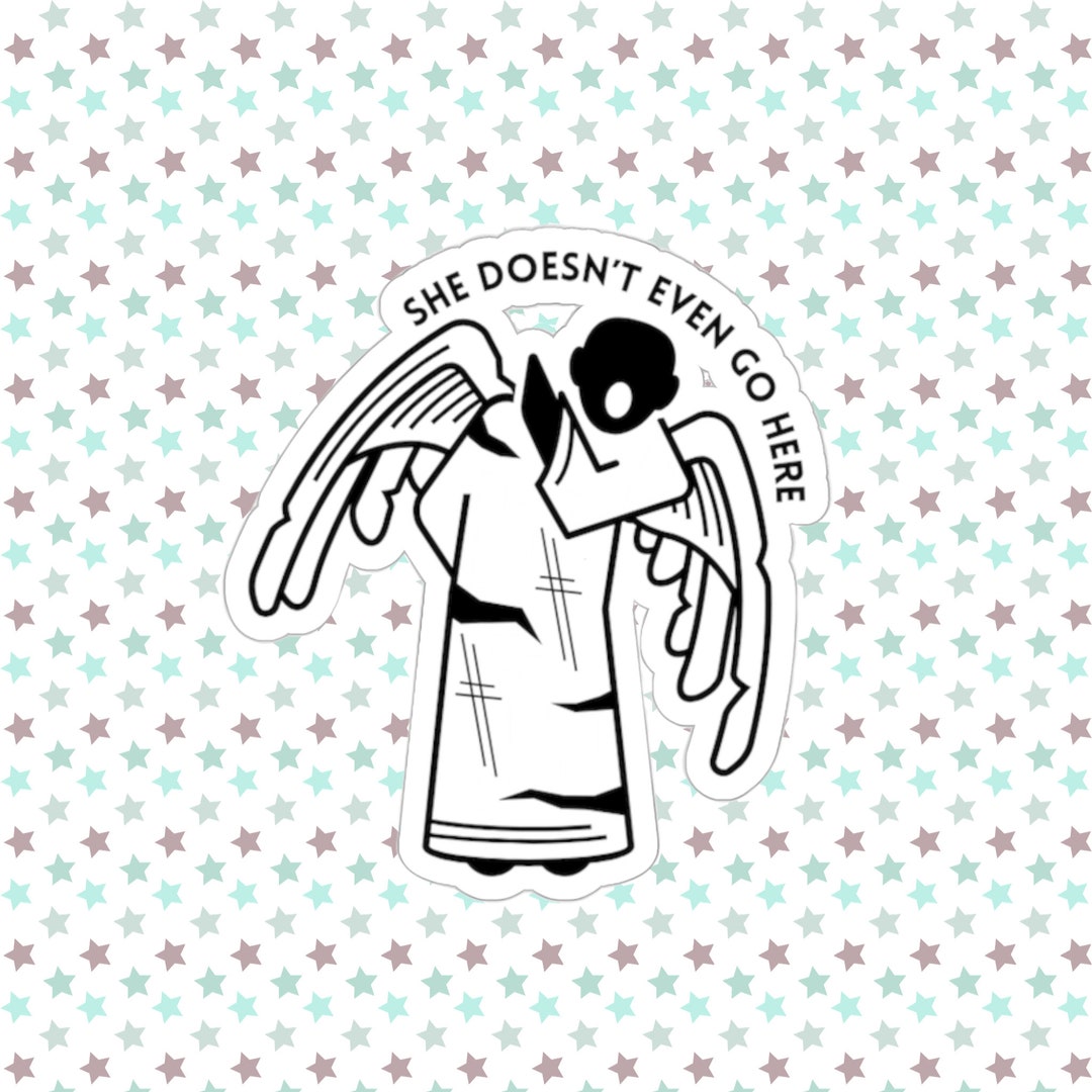 She Doesn't Even Go Here Die-cut Sticker - Etsy