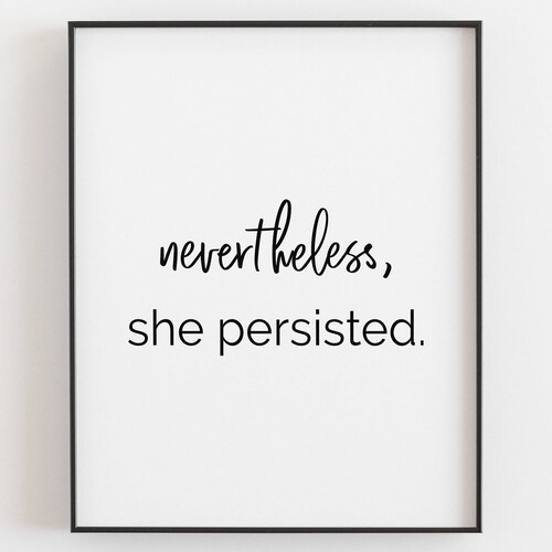 Nevertheless She Persisted She Persisted Poster Positive | Etsy