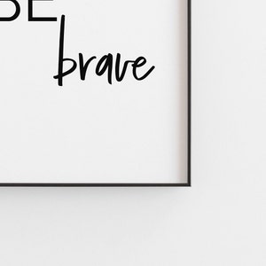Be Brave | Be Brave Print | Nursery Wall Art | Inspirational Print ...