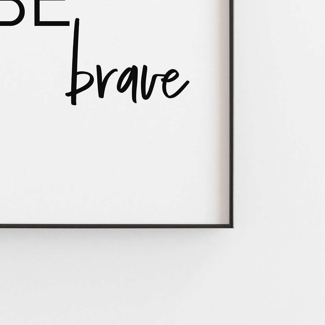 Be Brave | Be Brave Print | Nursery Wall Art | Inspirational Print ...