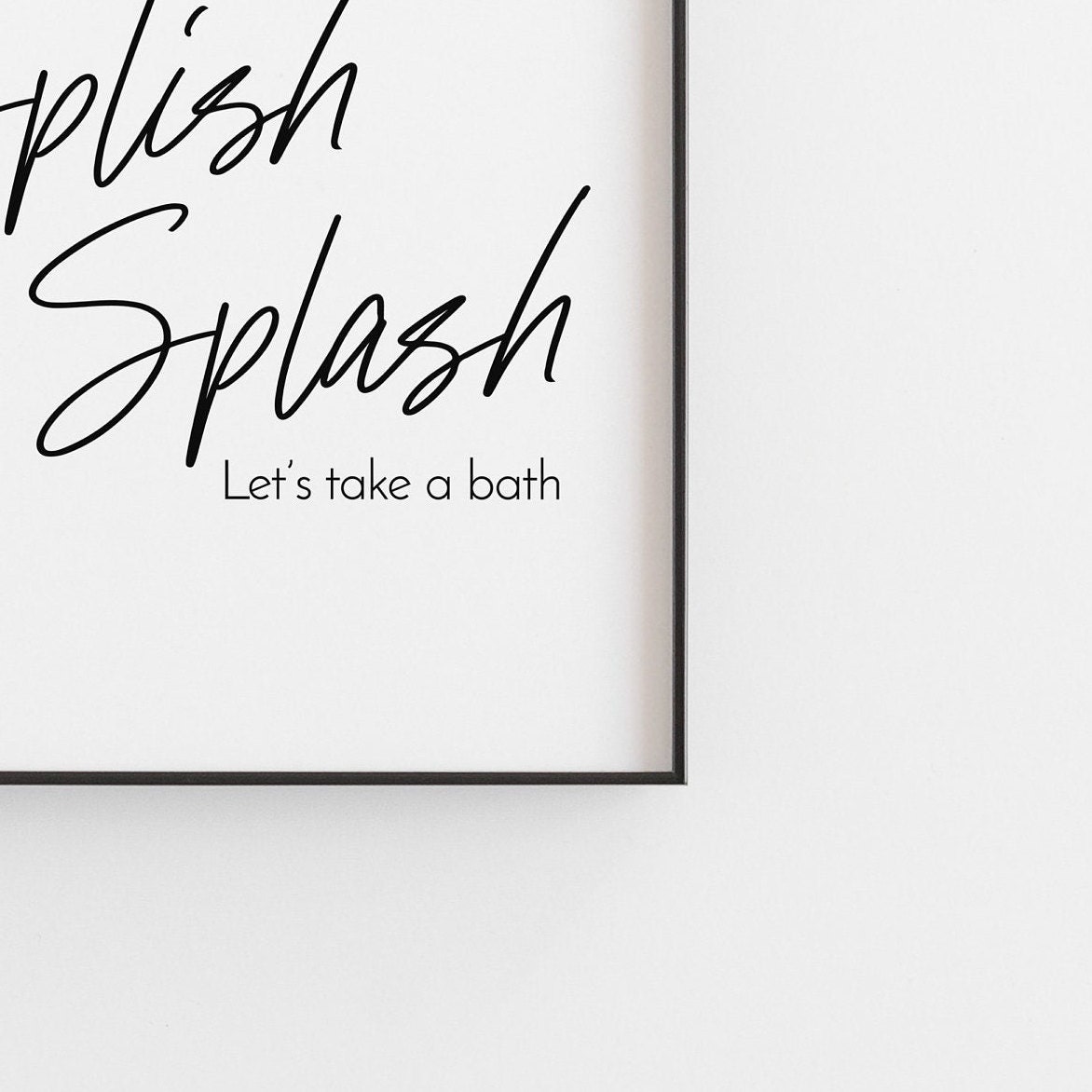 Splish Splash Take A Bath Printable | Bathroom Sign | Funny Bathroom ...