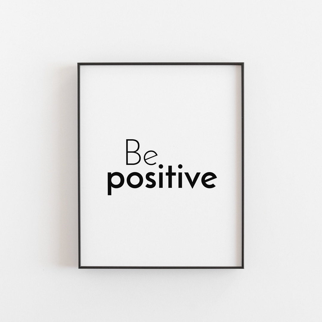 Be Positive Printable | Motivational Wall Art | Positive Print - Etsy