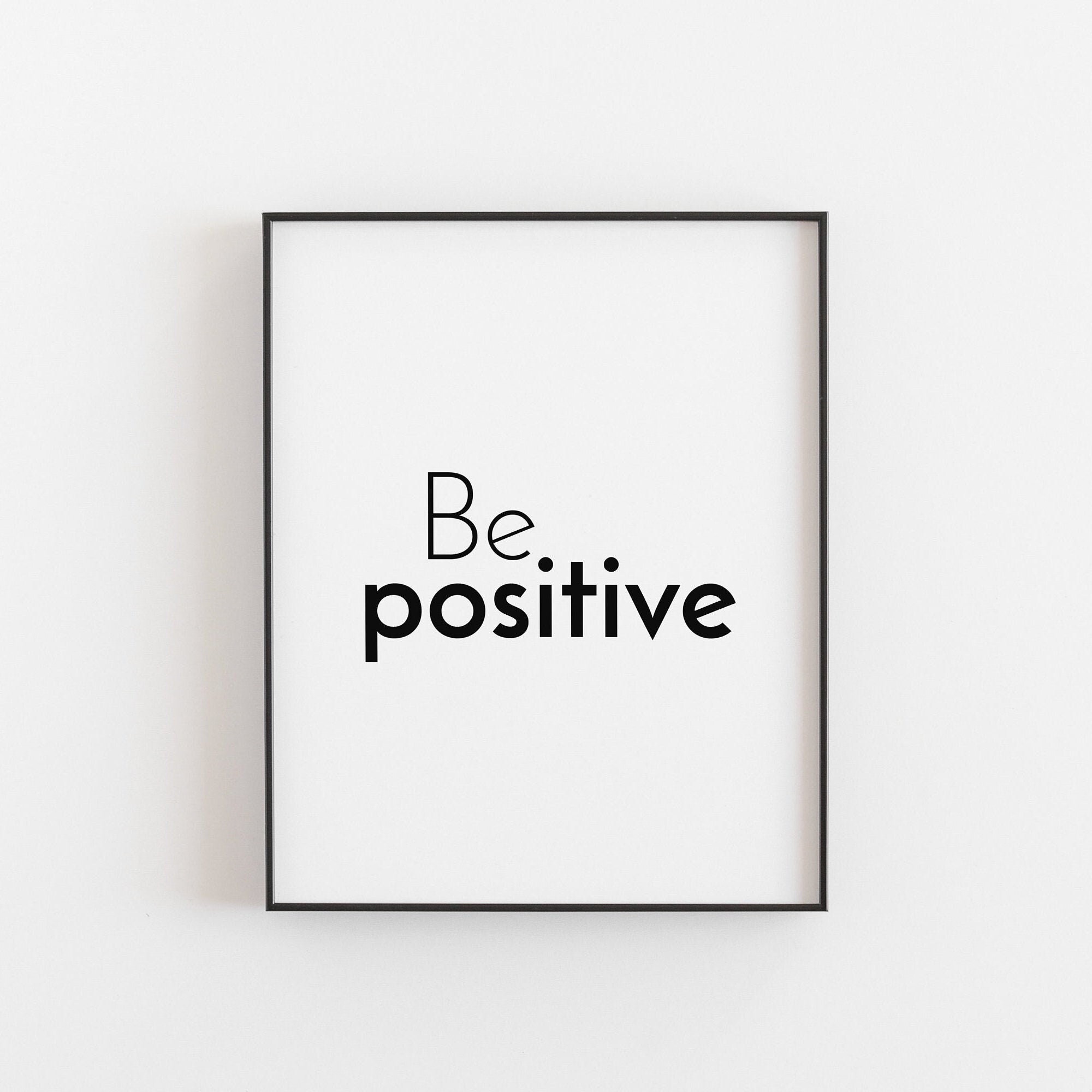 Be Positive Printable Motivational Wall Art Positive Print - Etsy