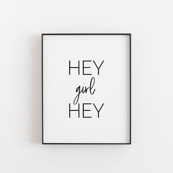Hey Girl Hey Printable Printable Art Dorm Art Gallery - Etsy