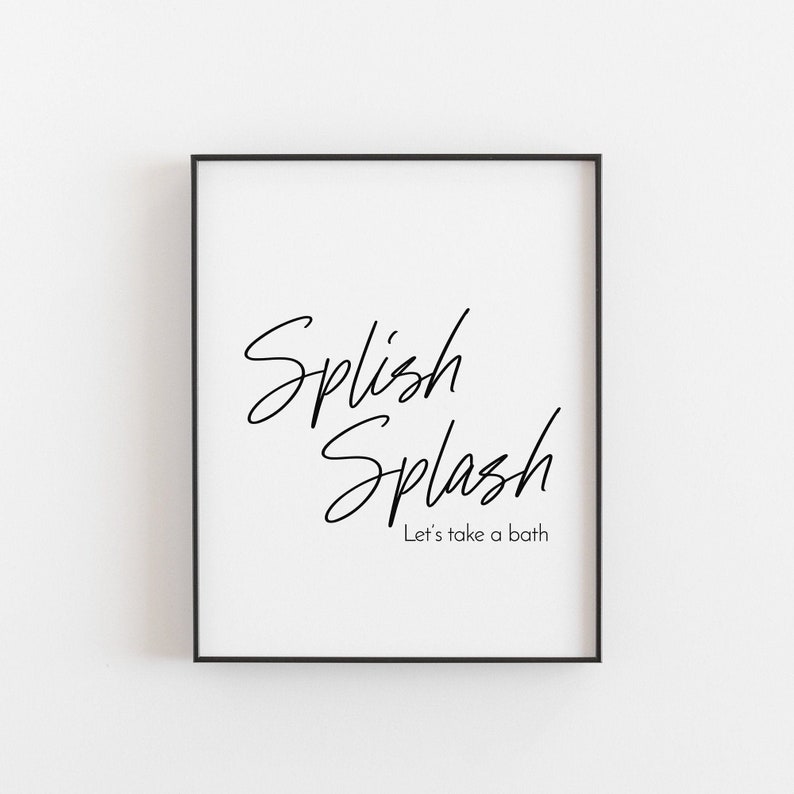 Splish Splash Take A Bath Printable | Bathroom Sign | Funny Bathroom ...