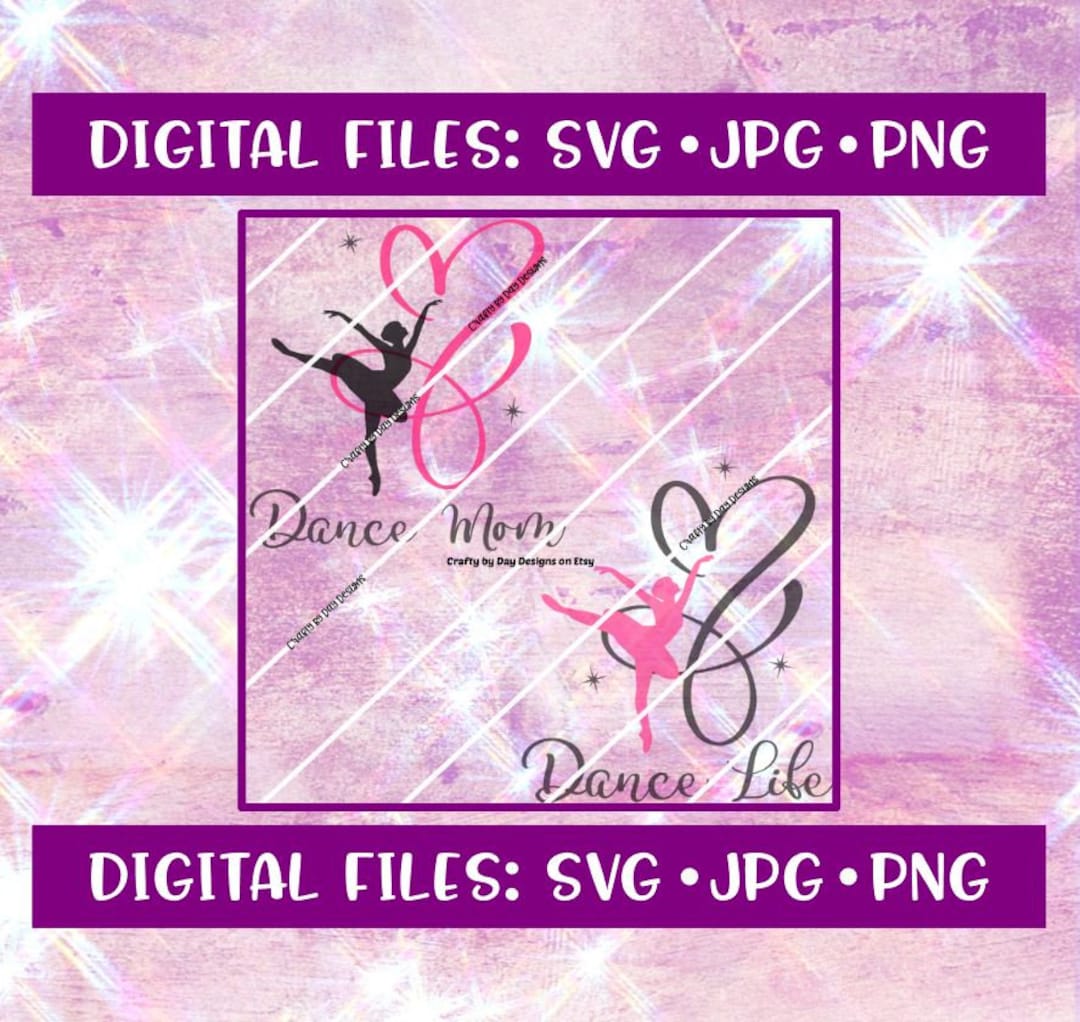 Dance Mom Dance Life Dancer Svg Cut File - Instant Download - Svg/jpg ...