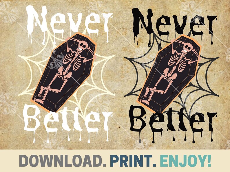 Never Better Coffin Shirt Png Svg Funny Skeleton T Shirt Bundle