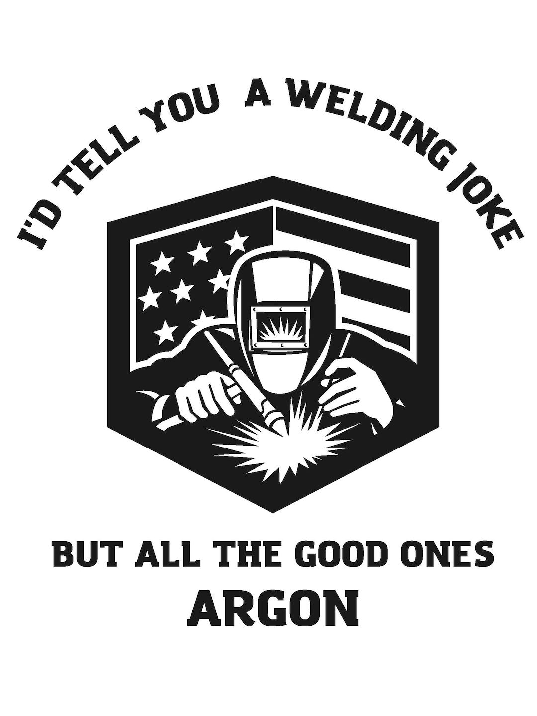 I'd Tell You a Welding Joke Svg Dxf Png Jpeg - Etsy
