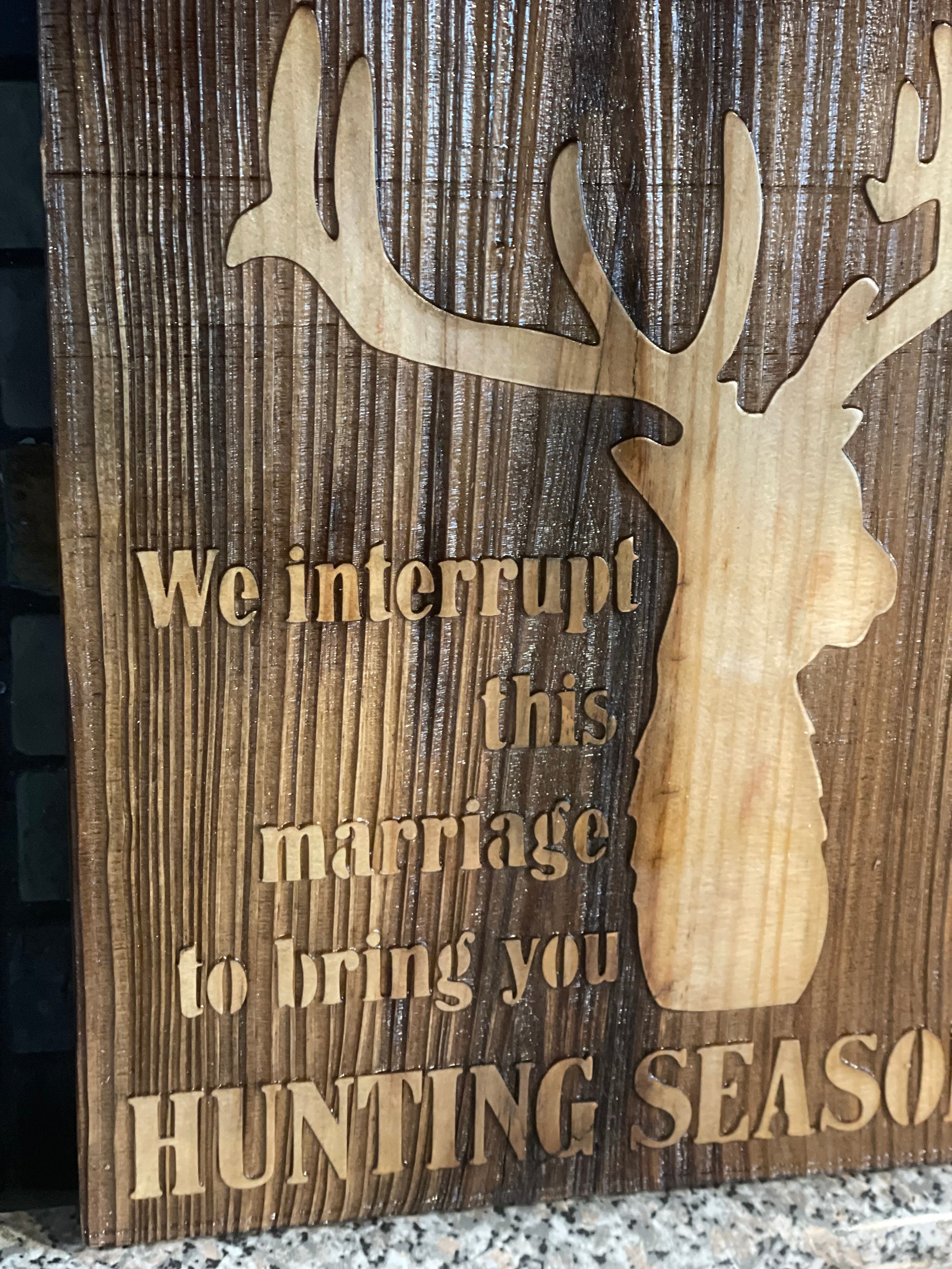 Wooden Laser Engraved Hunting Sign, “we Interrupt This Marriage to ...