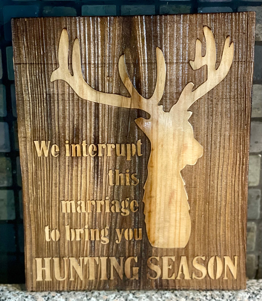 Wooden Laser Engraved Hunting Sign, “we Interrupt This Marriage to ...