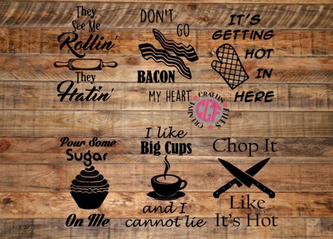 Kitchen Quotes SVG, They See Me Rollin, Don't Go Bacon, It's Getting ...