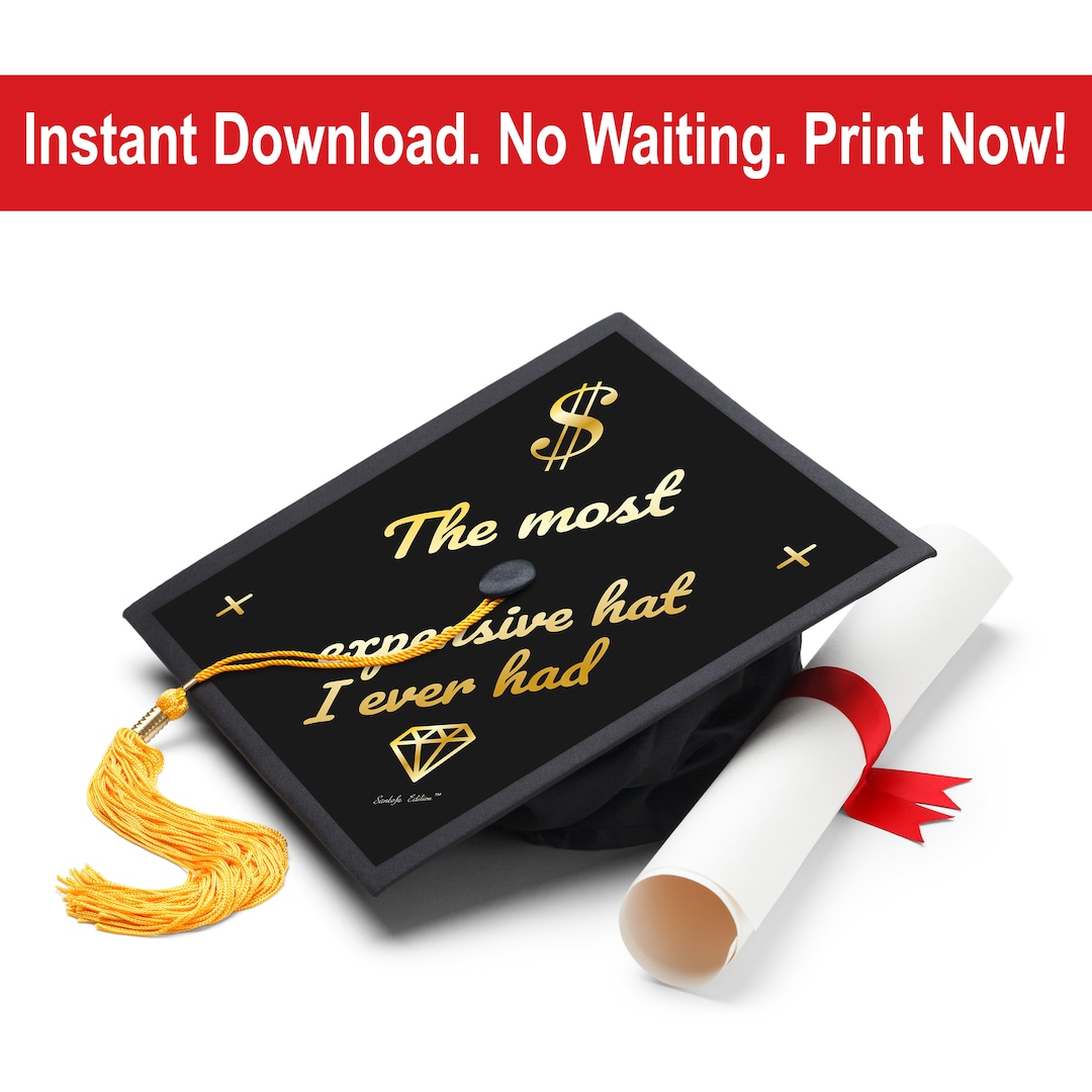 The Most Expensive Hat I Ever Had Printable Graduation Cap Mortarboard ...