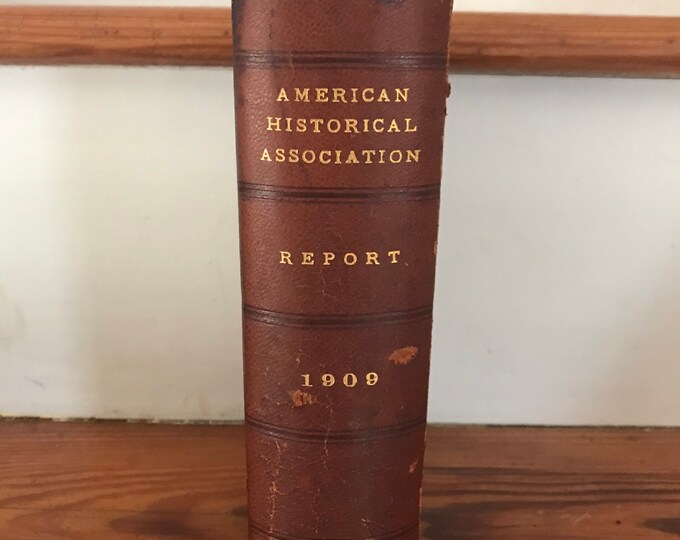 The American Historical Association Report 1909 - Historical Reference ...