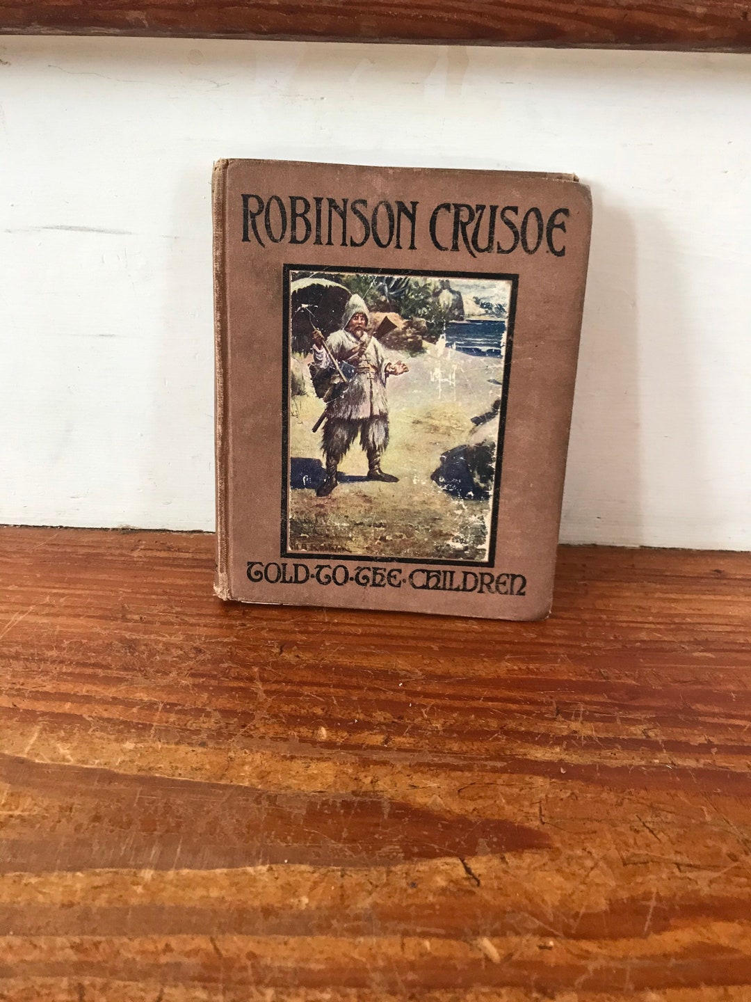 Early 1900s Children's Book+ Robinson Crusoe + Told to the Children ...
