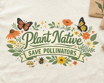 Plant Native Save Pollinators PNG, Earth Day Garden Shirt Design ...