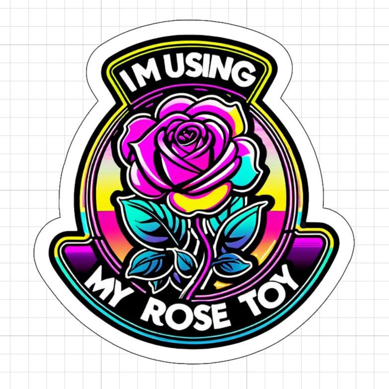 I'm Using My Rose. Homemade. Kiss Cut Sticker. Tiktok Viral Sounds ...