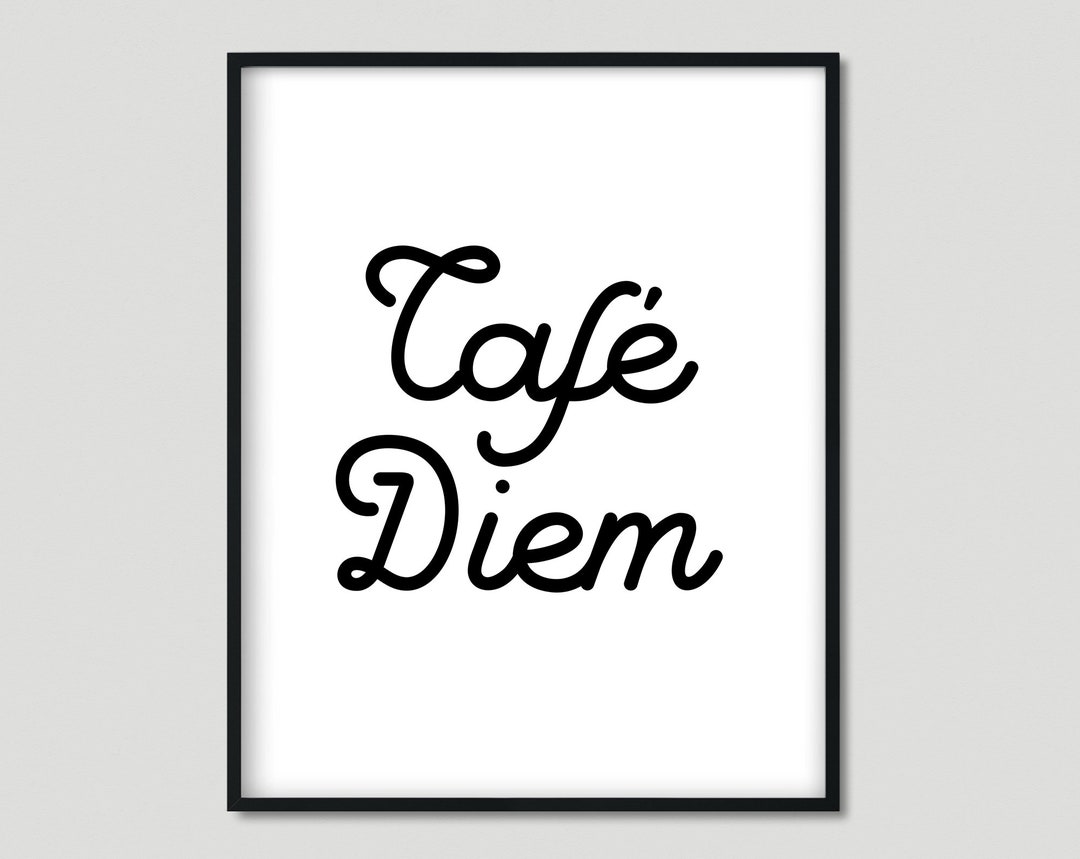 Cafe Diem Sign, Instant Download, Digital File, Wall Decoration, Print ...