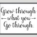 Grow Through, Motivational, Sign, Instant Download, Digital File, Wall ...