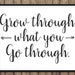 Grow Through Motivational Sign Instant Download Digital - Etsy
