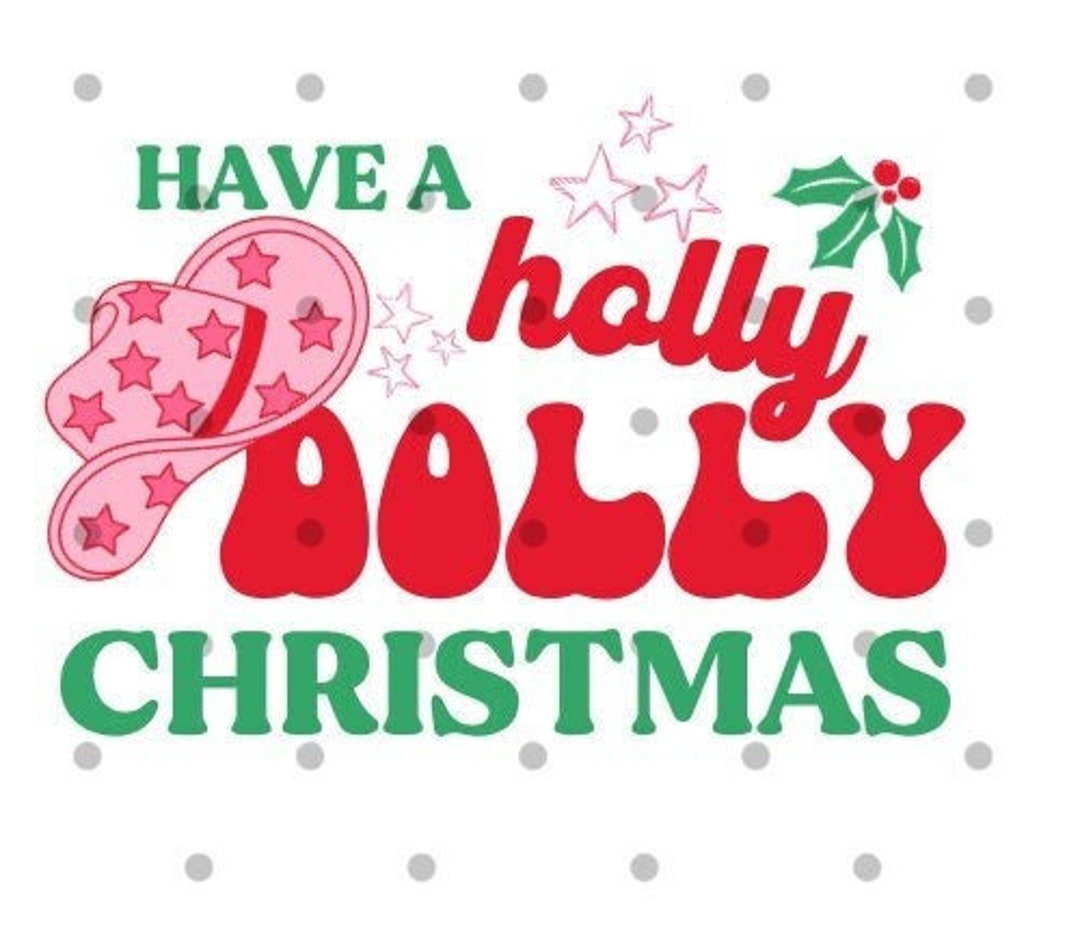 Have a Holly Dolly Christmas PNG- Cowboy Christmas- Dolly Png ...