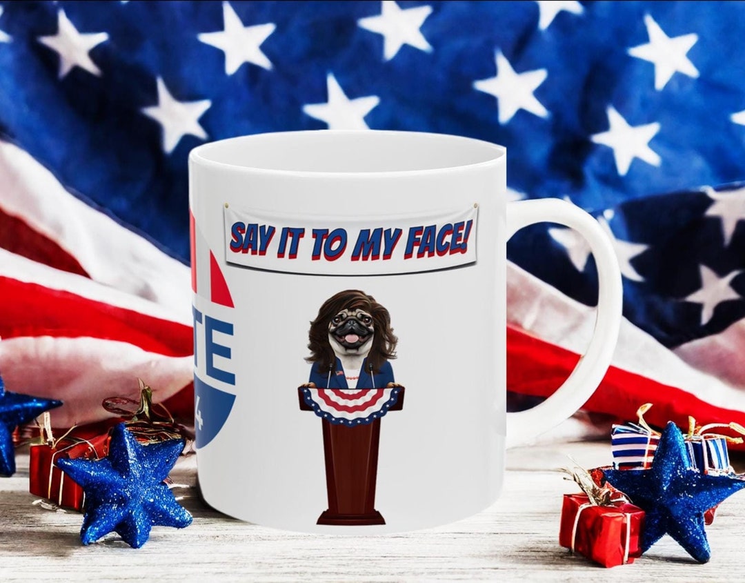 Funny Pug Kamala Harris Ceramic Mug, Pug Mug, Dog Lover Gift, Say It to ...