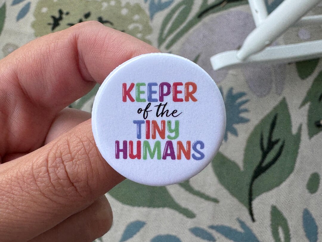 Keeper of the Tiny Humans / Nanny Daycare Preschool Teacher Button - Etsy