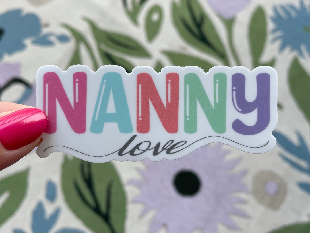 Nanny Love Sticker / Colorful Sticker / Nanny Sticker / Grandma Sticker ...