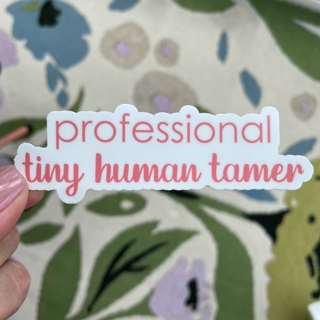 Professional Tiny Human Tamer Sticker / Waterproof Sticker for Car ...