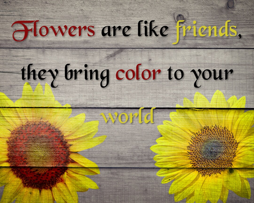 Flowers Like Friends , Digital Download, Sunflower Wall Art, Rustic ...