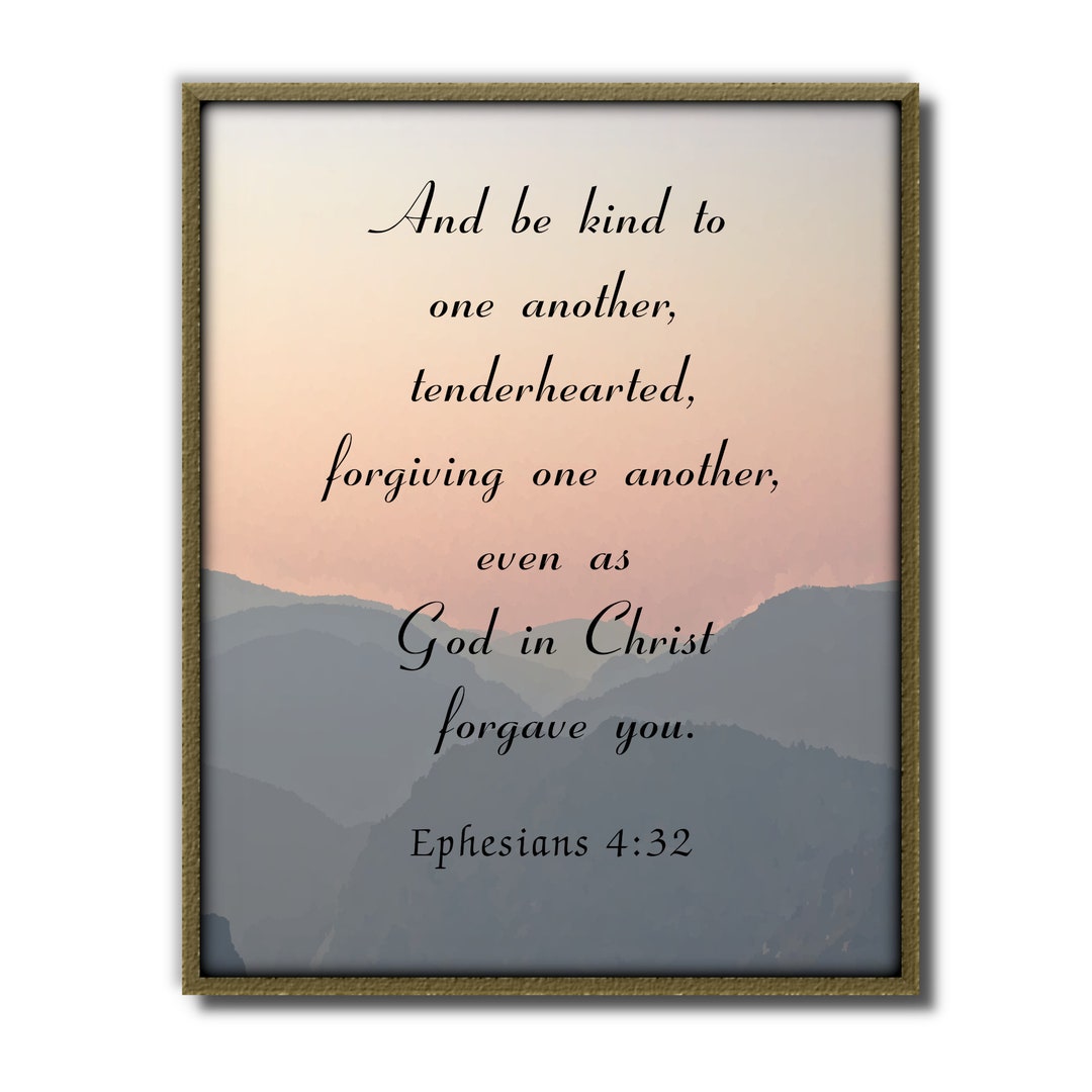 Ephesians 4:32, Printable Scripture, Bible Verse, Be Kind to One ...