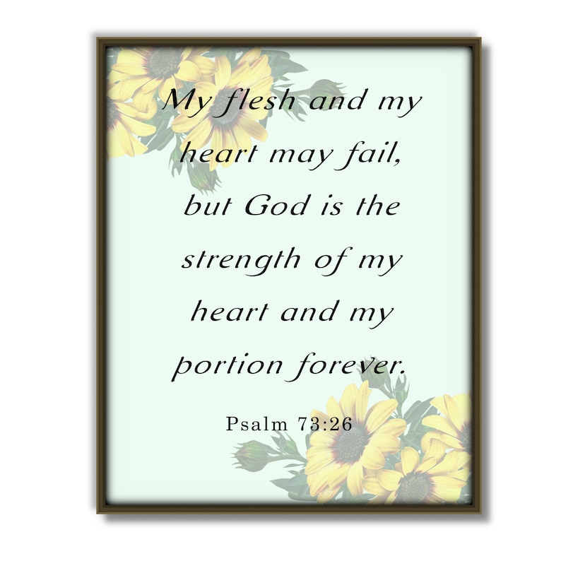 Psalm 73:26, Printable Bible Verse, Scripture, My Flesh and My Heart ...