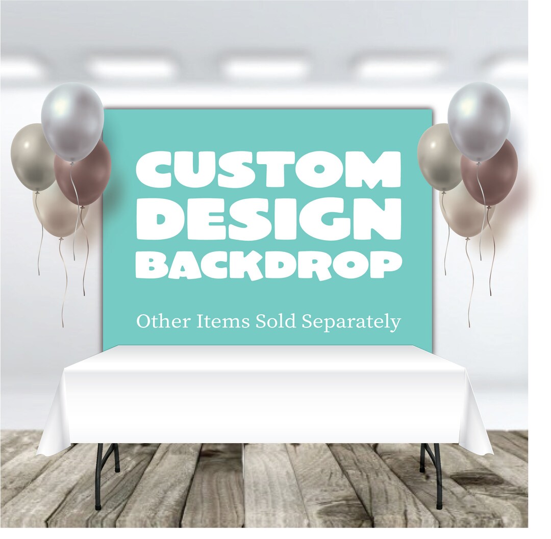 Custom Designed, Your Theme Vinyl Backdrop, 53x72 Inches, 6 Feet Wide ...