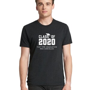 Class of 2020 Graduation Cancelled - Pandemic Humor T-shirt for High ...