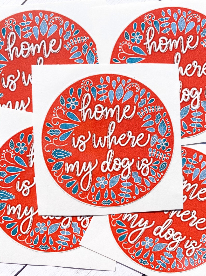 Home is Where My Dog is Diecut Stickerdog Mom Pet Lover - Etsy