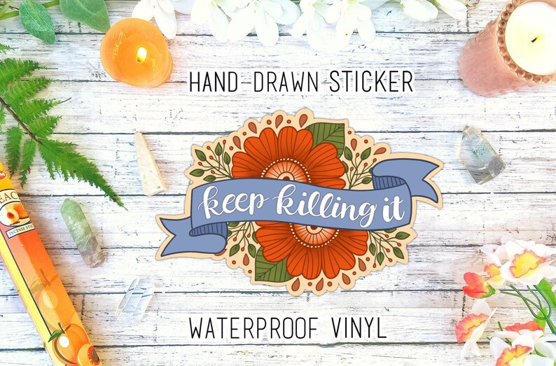 Keep Killing It Vinyl Sticker Floral Sticker Stickers for - Etsy
