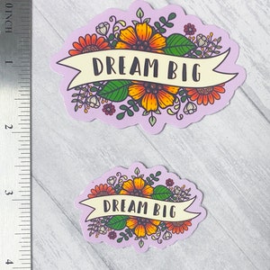 Dream Big Sticker | Stickers for Hydroflask | Laptop Stickers | Flower ...