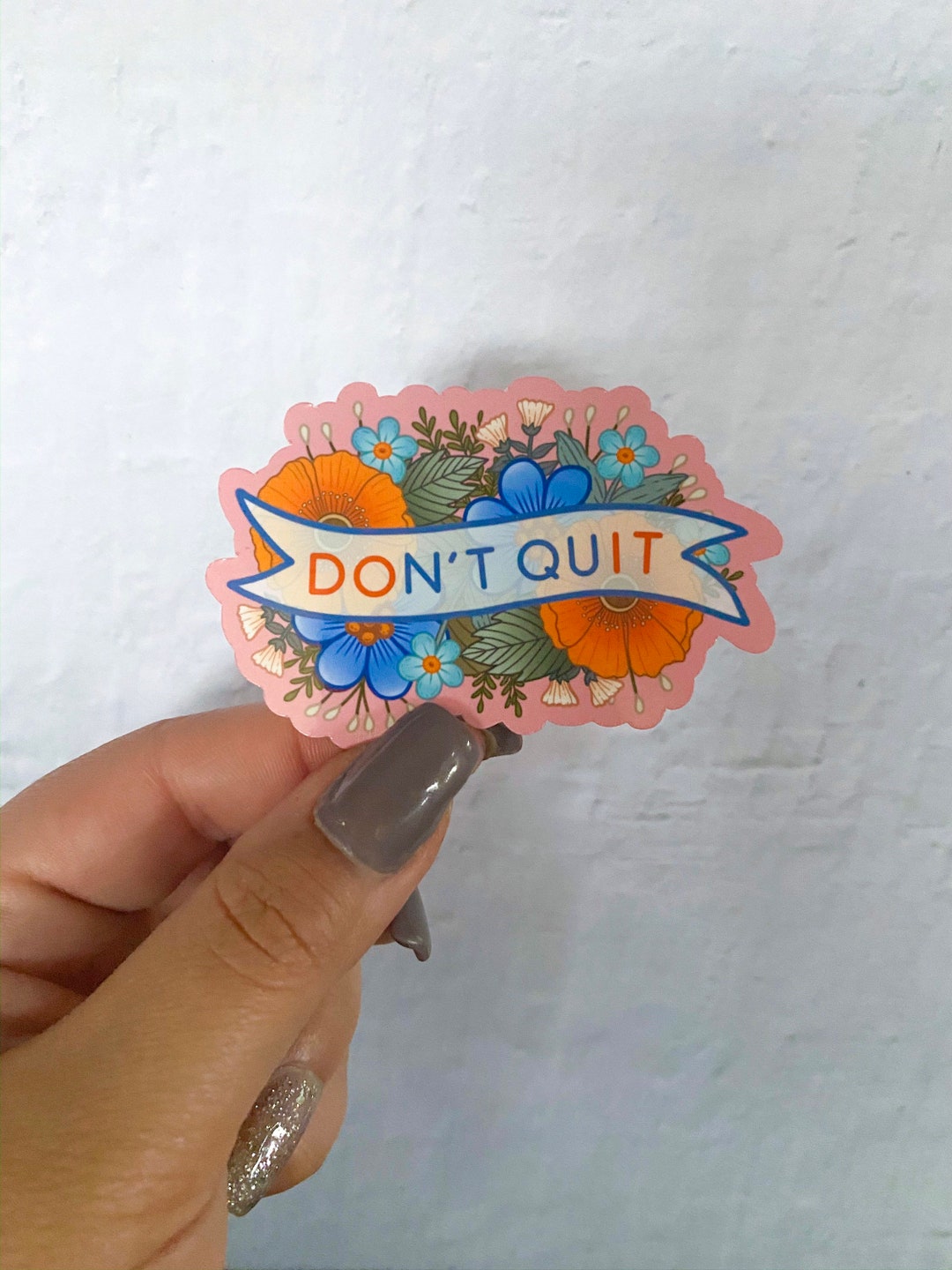 Don’t Quit Sticker | Flower Sticker |stickers | Stickers for Hydroflask ...