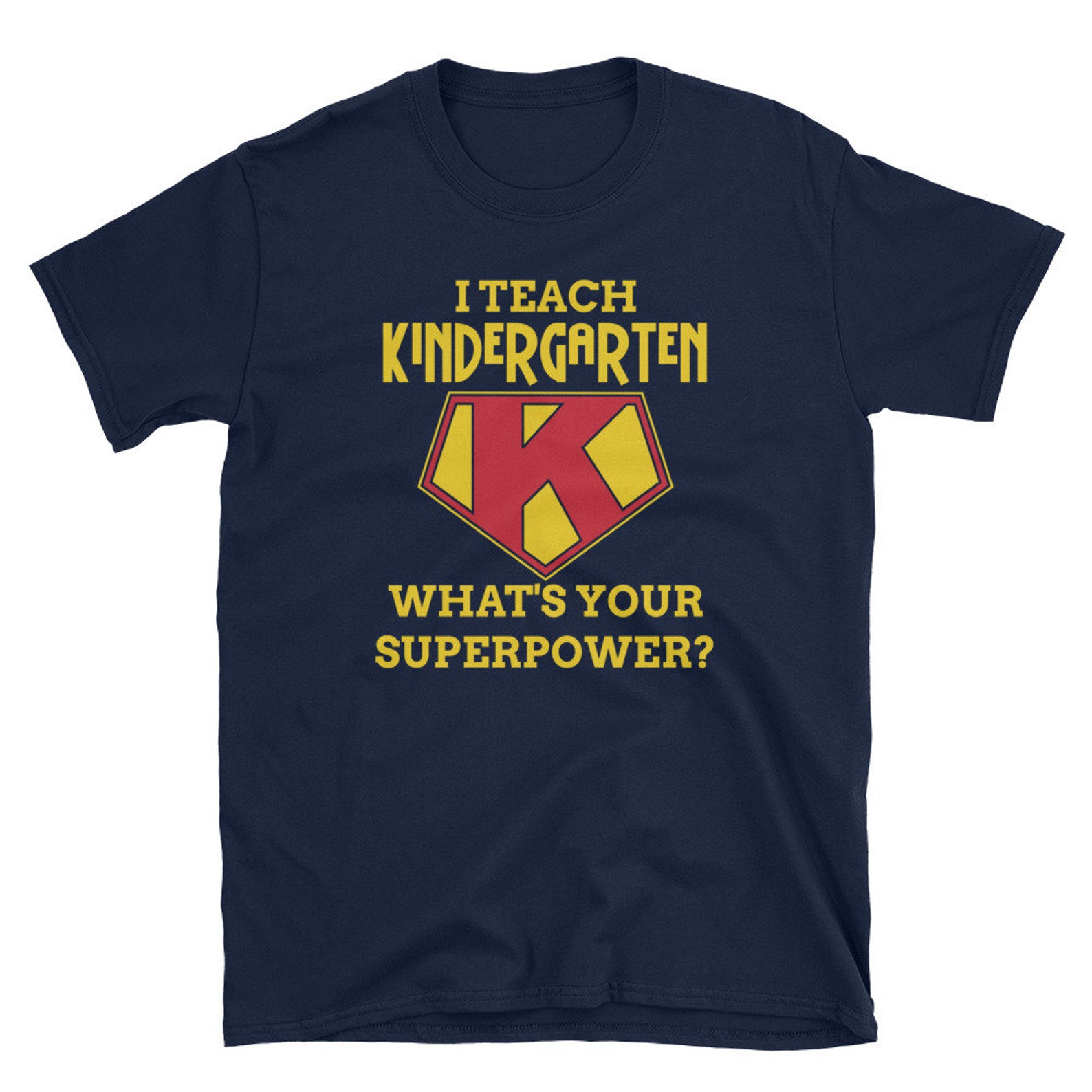 I Teach Kindergarten What's Your Superpower T Shirt an Awesome Tee Hero ...
