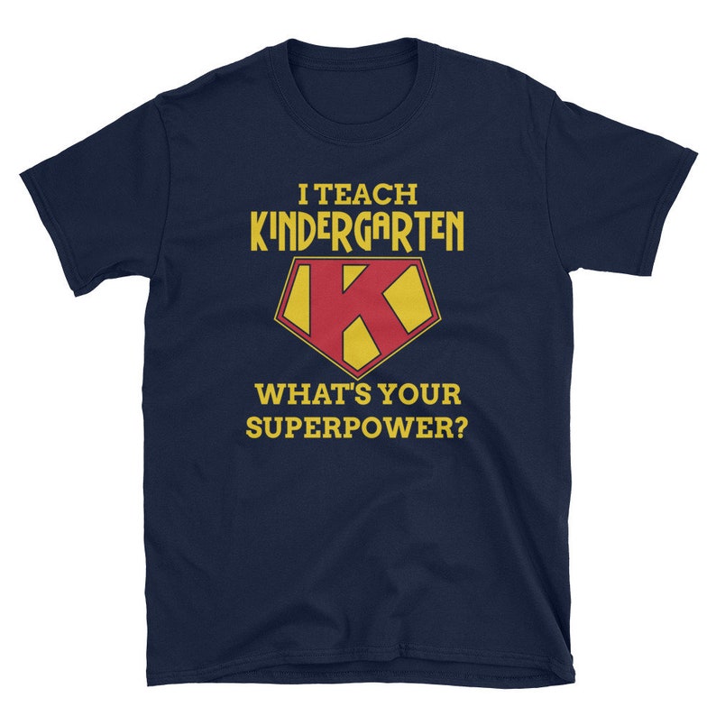 I Teach Kindergarten What's Your Superpower T Shirt an Awesome Tee Hero ...